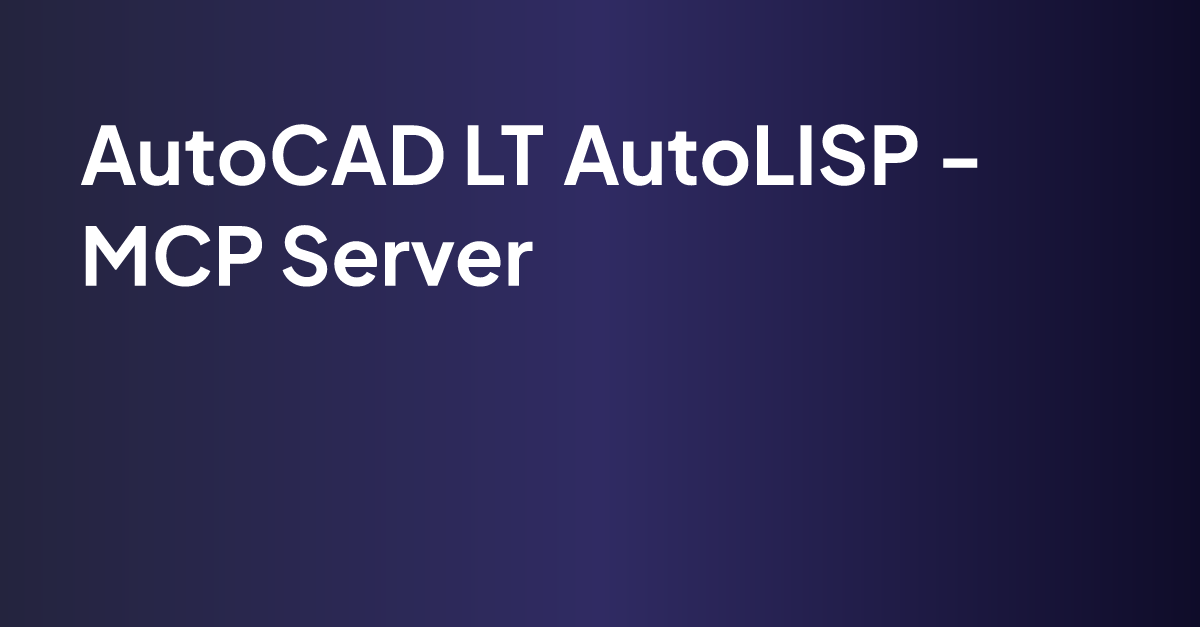 AutoCAD LT AutoLISP - MCP Server